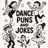 150+ Dance Puns & Jokes: One-Liners to Keep You Moving - Bluenote Puns